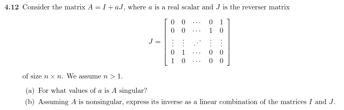 Solved 12 Consider the matrix A=I+aJ, where a is a real | Chegg.com