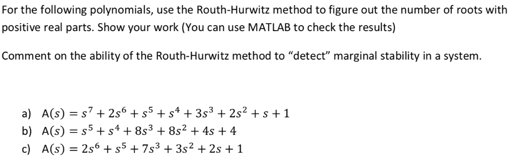 Solved For the following polynomials, use the Routh-Hurwitz | Chegg.com
