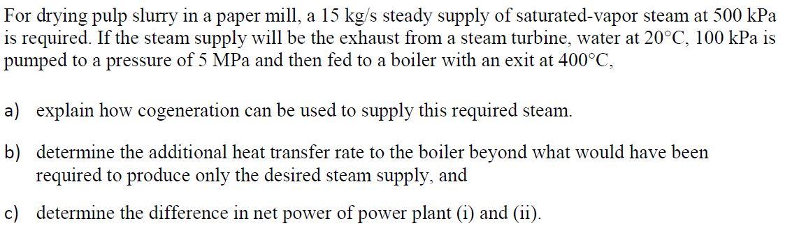 Solved For drying pulp slurry in a paper mill, a 15 kg/s | Chegg.com