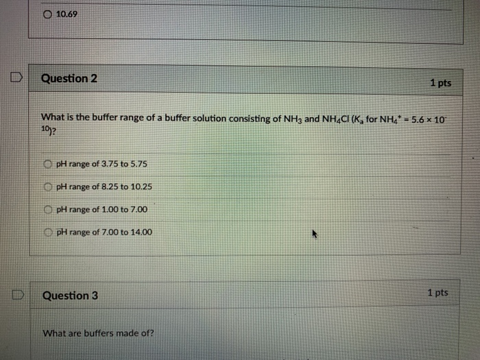 Solved O 10.69 D Question 2 1 pts What is the buffer range | Chegg.com