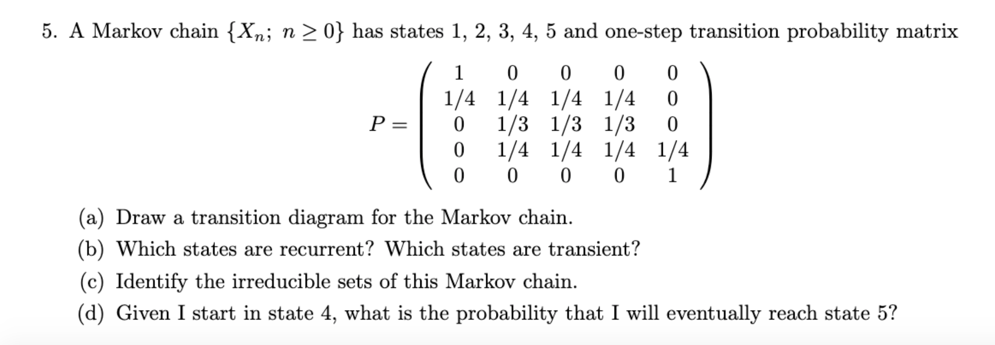 Solved 5. A Markov chain {Xn; n >0} has states 1, 2, 3, 4, 5 | Chegg.com