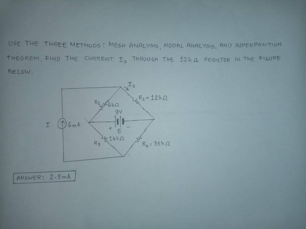 Solved USE THE THREE METHODS: MESH ANALYSIS, NODAL ANALYSIS, | Chegg.com