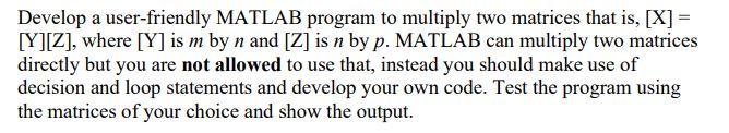 Solved Develop a user-friendly MATLAB program to multiply | Chegg.com
