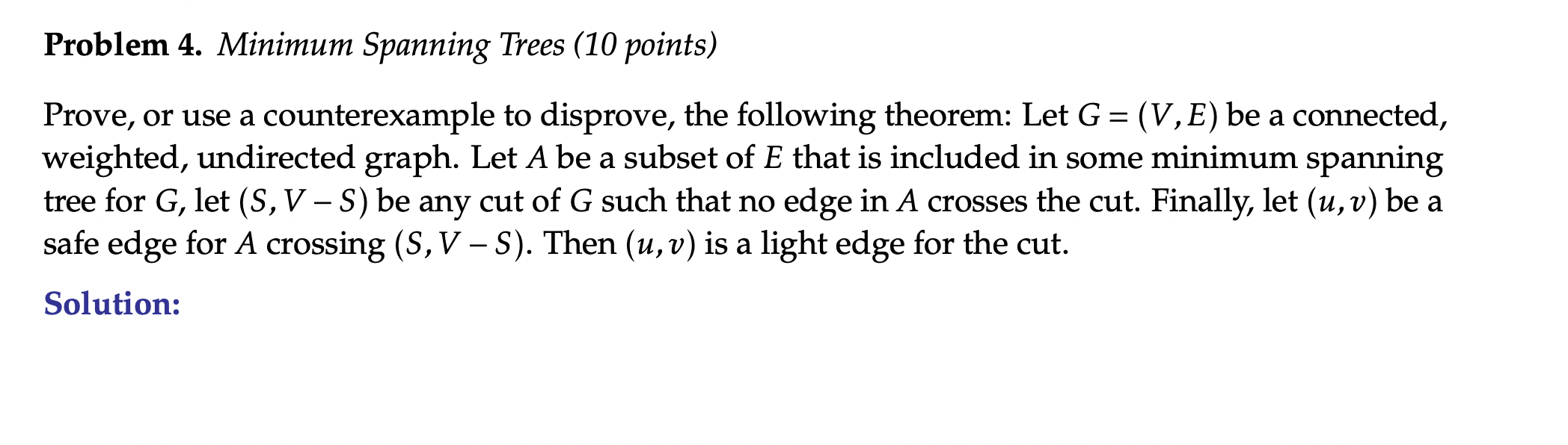 Solved Problem 4. ﻿Minimum Spanning Trees (10 ﻿points)Prove, | Chegg.com