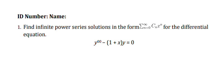 Solved ID Number: Name: 1. Find infinite power series | Chegg.com