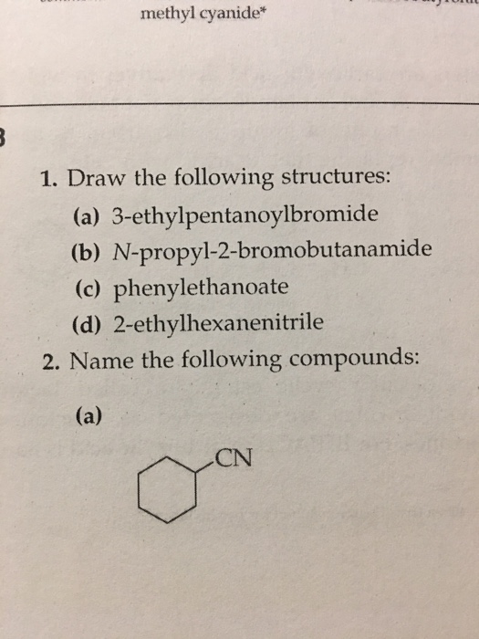 Solved methyl cyanide* 1. Draw the following structures: (a) | Chegg.com