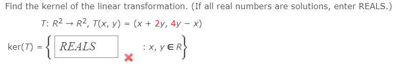 Solved Find the kernel of the linear transformation. (If all | Chegg.com
