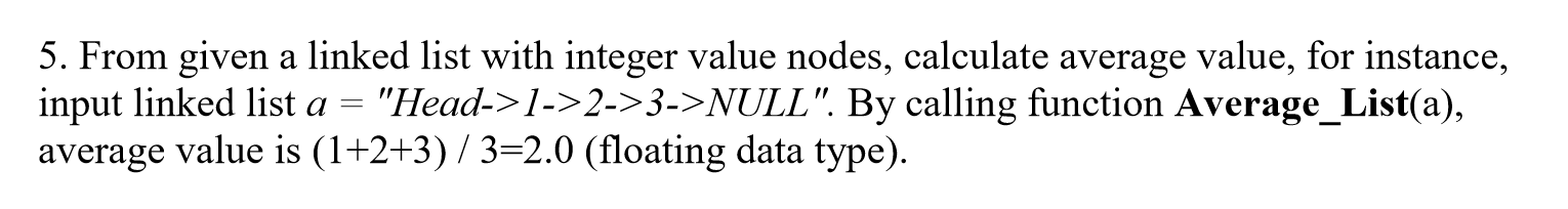 Solved 5. From given a linked list with integer value nodes, | Chegg.com