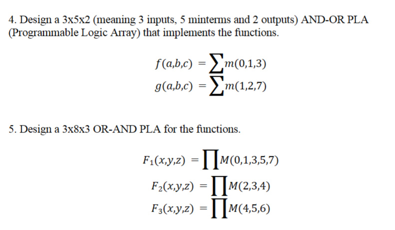 Solved 4. Design a 3×5×2 (meaning 3 inputs, 5 minterms and 2 | Chegg.com