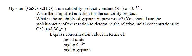 Solved Gypsum (CaSO4•2H20) has a solubility product constant | Chegg.com