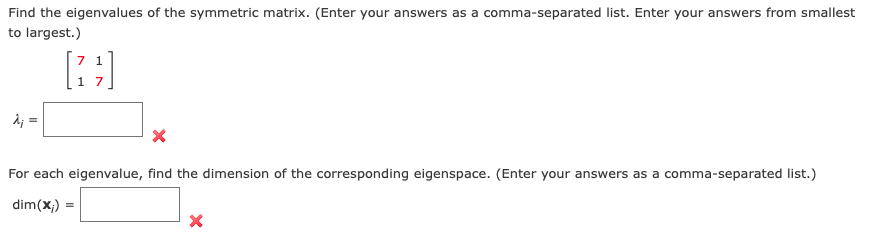 Solved Find the eigenvalues of the symmetric matrix. (Enter | Chegg.com
