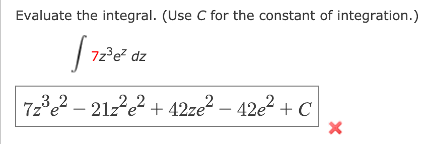 Solved Evaluate the integral. (Use C for the constant of | Chegg.com