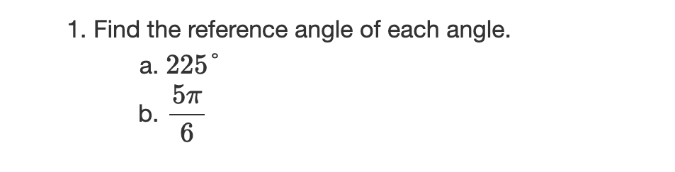 Solved 1. Find the reference angle of each angle. a. 225∘ b. | Chegg.com