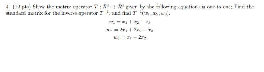 Solved 4. (12 pts) Show the matrix operator T: R3 R3 given | Chegg.com