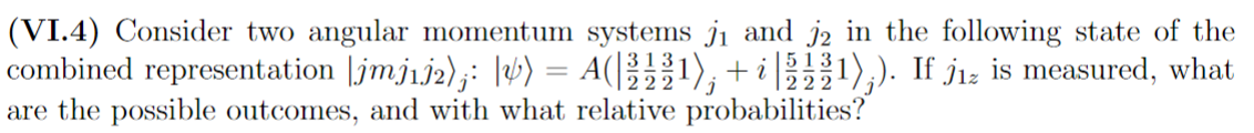 Solved (VI.4) Consider two angular momentum systems j1 and | Chegg.com