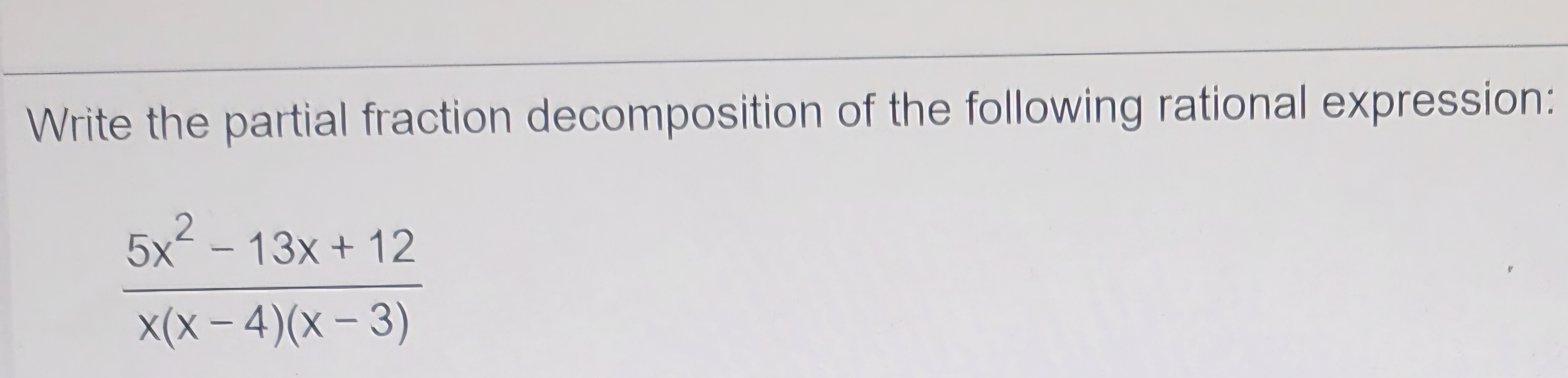 Solved Write The Partial Fraction Decomposition Of The