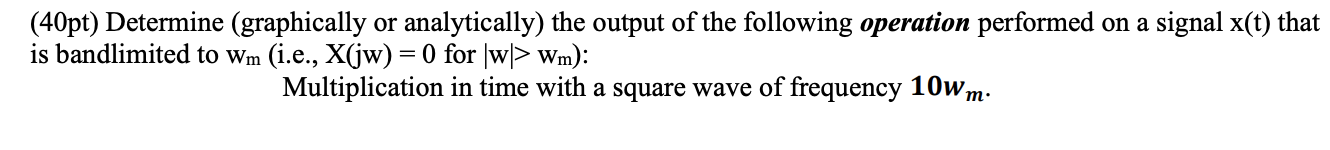 Solved (40pt) Determine (graphically or analytically) the | Chegg.com
