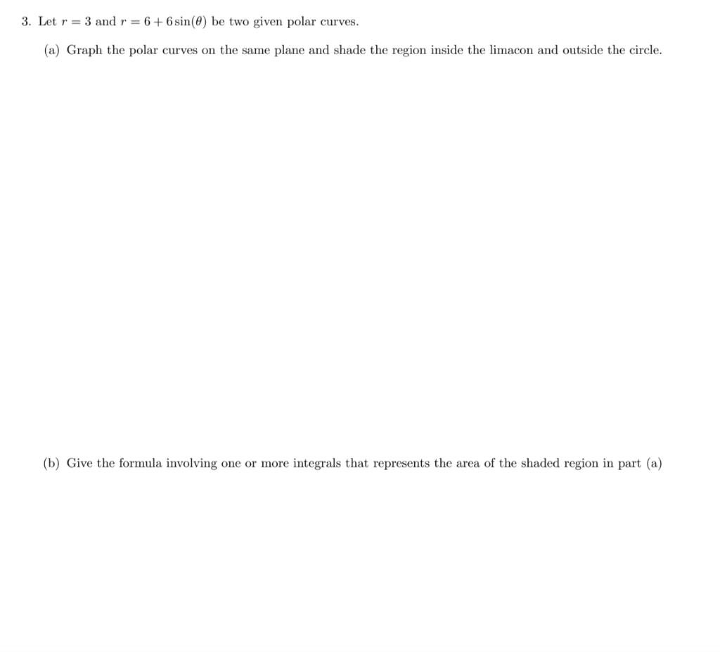 Solved 3. Let r=3 and r=6+6sin(θ) be two given polar curves. | Chegg.com