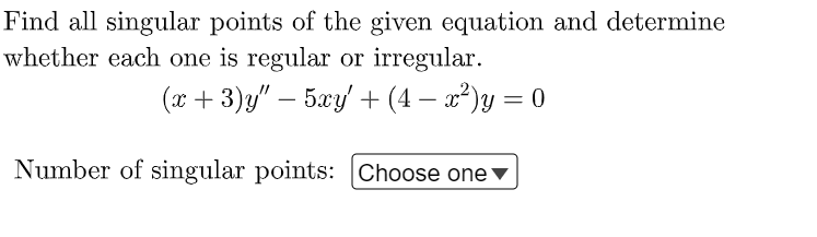 Solved Find all singular points of the given equation and | Chegg.com