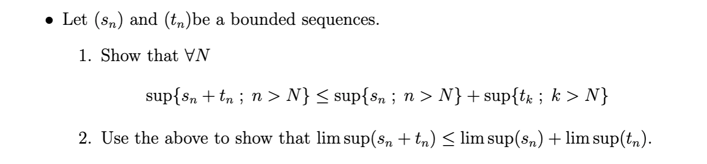 Solved • Let (sn) and (tn)be a bounded sequences. 1. Show | Chegg.com