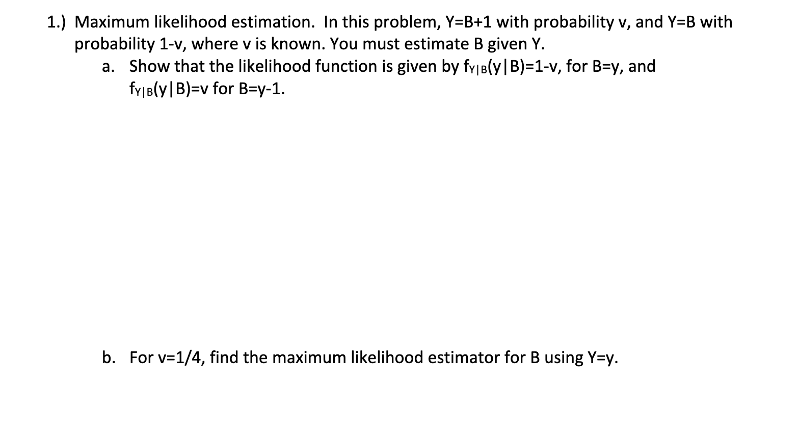 Solved 1.) Maximum likelihood estimation. In this problem, | Chegg.com