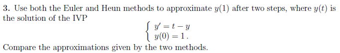 Solved 3. Use both the Euler and Heun methods to approximate | Chegg.com