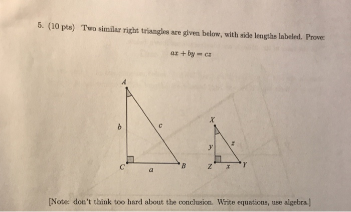 Solved 5. (10 pts) Two similar right triangles are given | Chegg.com