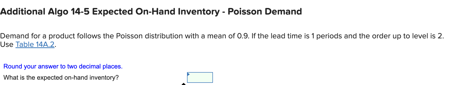 Solved Additional Algo 14-9 Choosing an Order-Up-To Level - | Chegg.com