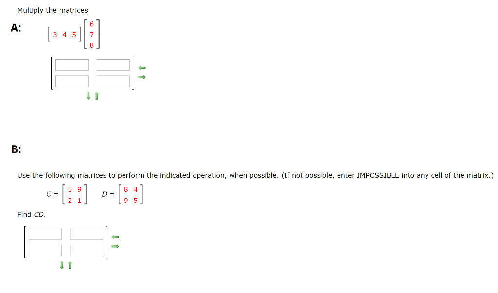 Solved Multiply the matrices A: 3 45 7 8 B: Use the | Chegg.com