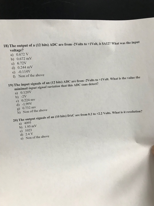 Solved 18) The output of a (12 bits) ADC are from -2Volts to | Chegg.com