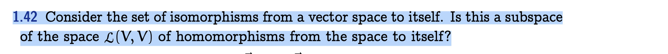 Solved 1.42 Consider the set of isomorphisms from a vector | Chegg.com