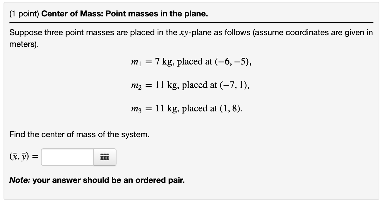 Solved (1 point) Center of Mass: Point masses in the plane. | Chegg.com