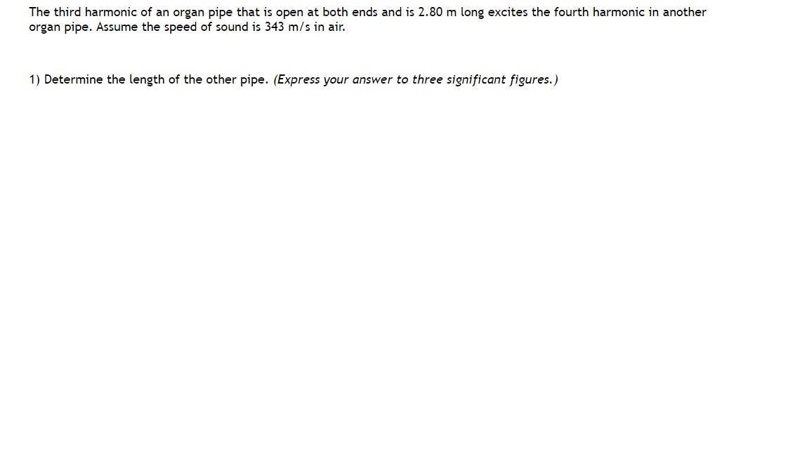 Solved The third harmonic of an organ pipe that is open at | Chegg.com