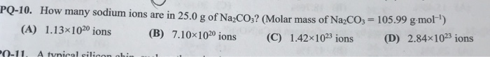 Solved PQ-10. How many sodium ions are in 25.0 g of Na CO,? | Chegg.com