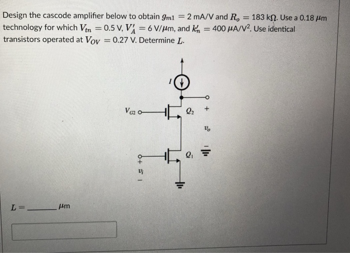 Solved Design the cascode amplifier below to obtain gml 2 | Chegg.com