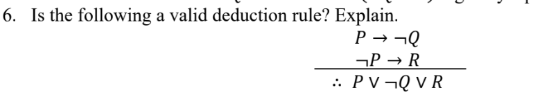 Solved 6. Is the following a valid deduction rule? Explain. | Chegg.com