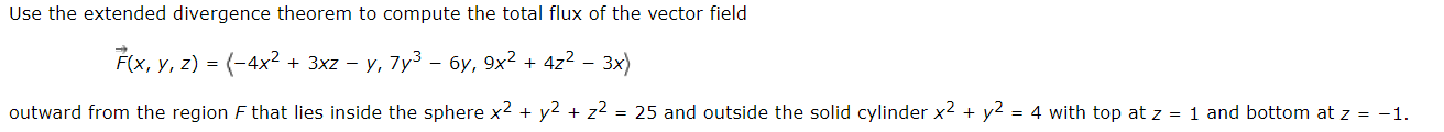 Solved Use the extended divergence theorem to compute the | Chegg.com