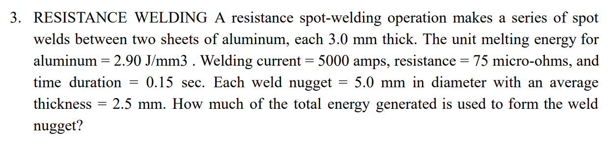 Solved 3. RESISTANCE WELDING A resistance spot-welding | Chegg.com