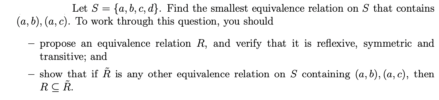 Solved = Let S = {a,b, c, d}. Find the smallest equivalence | Chegg.com