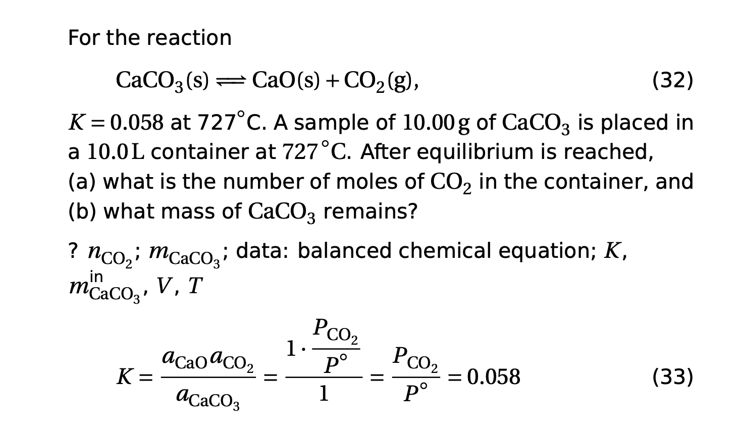 Solved For the reaction CaCO3( s)⇌CaO(s)+CO2( g) K=0.058 at | Chegg.com