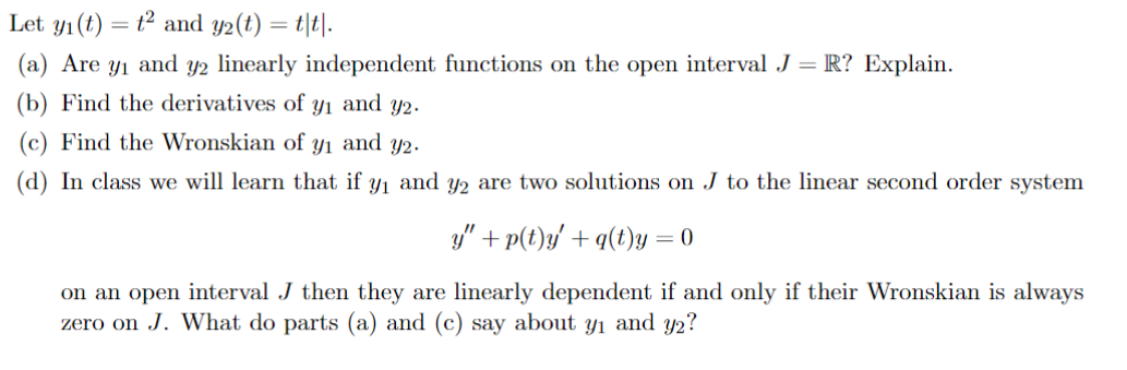 Solved Let y1(t)=t2 and y2(t)=t∣t∣. (a) Are y1 and y2 | Chegg.com