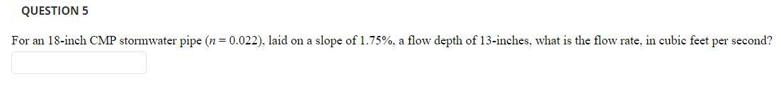 Solved QUESTION 5 For an 18-inch CMP stormwater pipe | Chegg.com