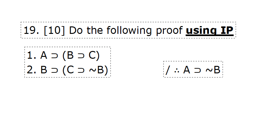 Solved 19. [10] Do the following proof using IP 1. A = (BC) | Chegg.com