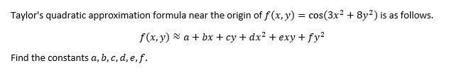 Solved Taylor's quadratic approximation formula near the | Chegg.com