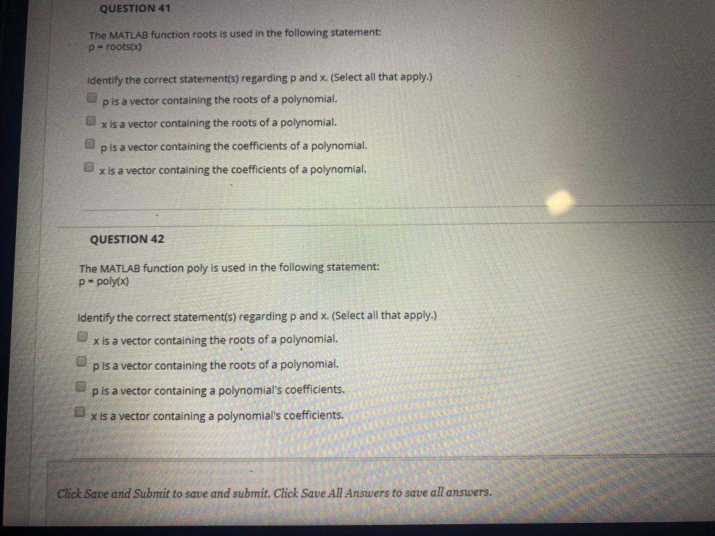 Solved QUESTION 41 The MATLAB function roots is used in the | Chegg.com