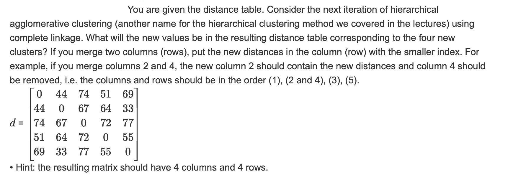 Solved You are given the distance table. Consider the next | Chegg.com