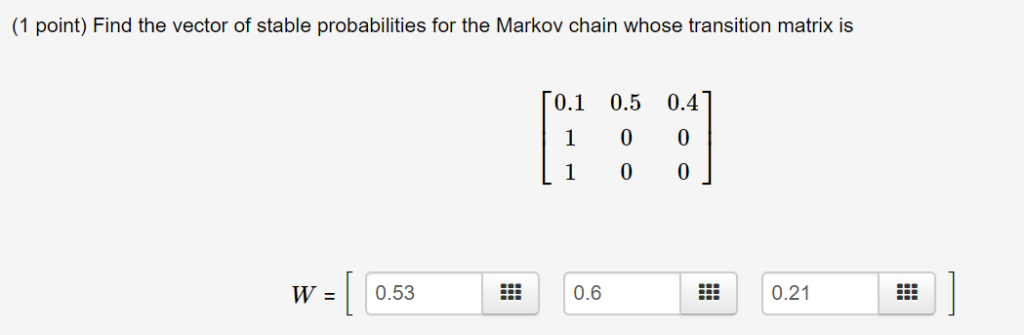 Solved (1 point) Find the vector of stable probabilities for | Chegg.com