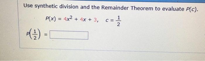 Solved Use synthetic division and the Remainder Theorem to | Chegg.com