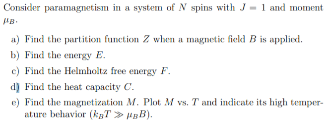 Solved Consider paramagnetism in a system of N spins with J | Chegg.com Solved Consider paramagnetism in a system of N spins with J | Chegg.com