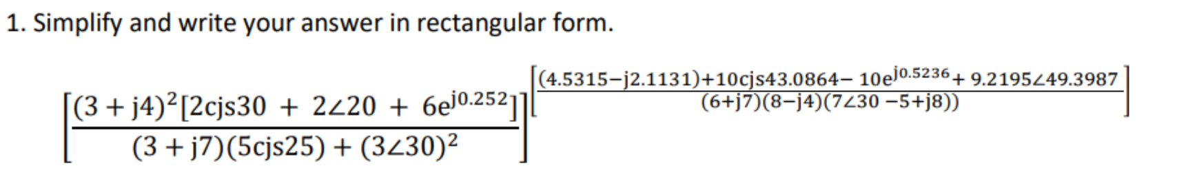 Solved 1. Simplify and write your answer in rectangular | Chegg.com